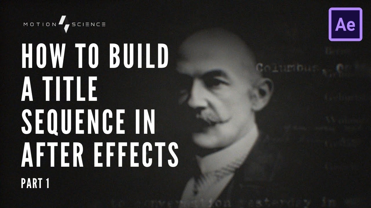 How To Build A Title Sequence In After Effects Part 1