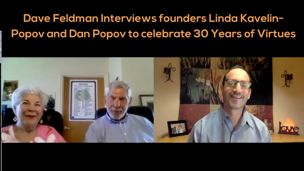 Dave Feldman Interviews Founders Linda Kavelin-Popov and Dan Popov to celebrate 30 years of Virtues