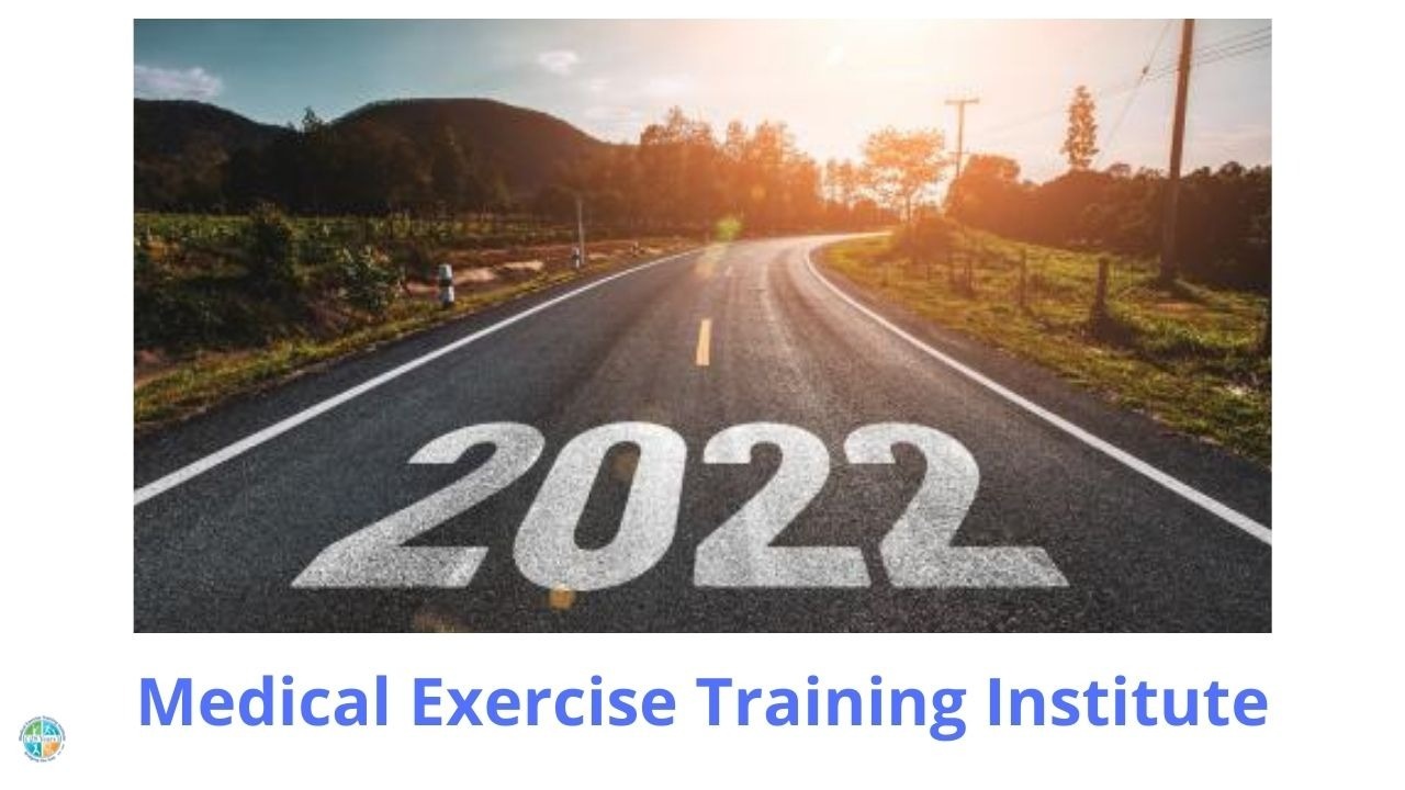 Medical Exercise Training Institute 2022 Announcements