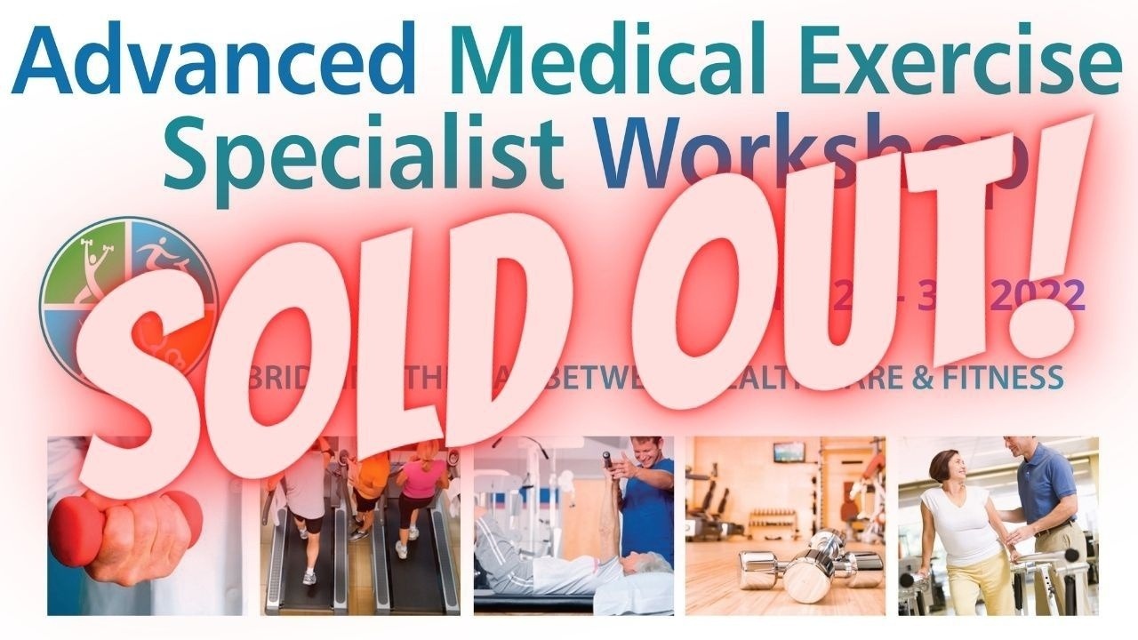 Advanced Medical Exercise Specialist Workshop is Back!