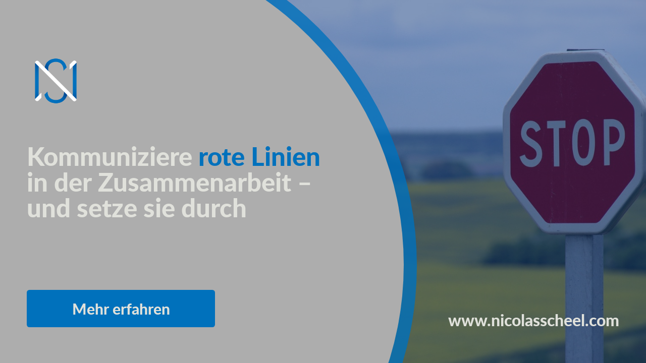 Kommuniziere „rote Linien” in der Zusammenarbeit – und setze sie durch