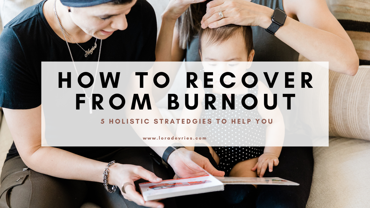 Burn Out 5 Holistic Steps To Recover From Burn Out Burn Out 5 Holistic Steps To Recover From Burn Out