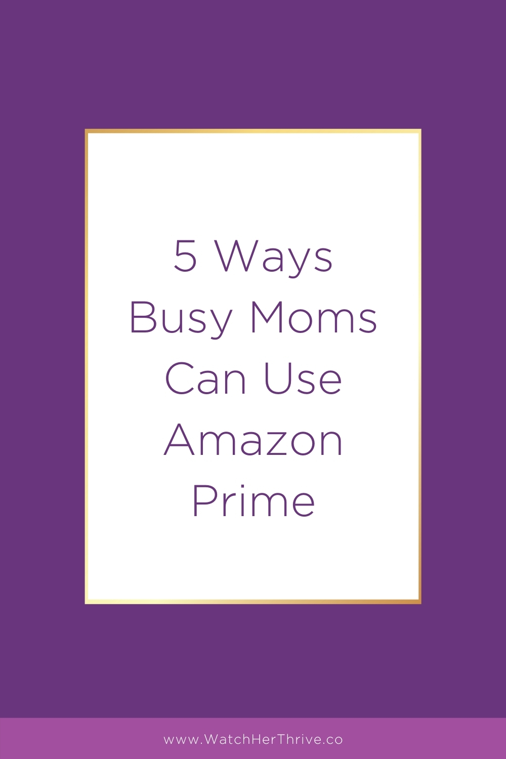 5 Reasons This Busy Mom Loves Amazon Prime and How to Get a Discount