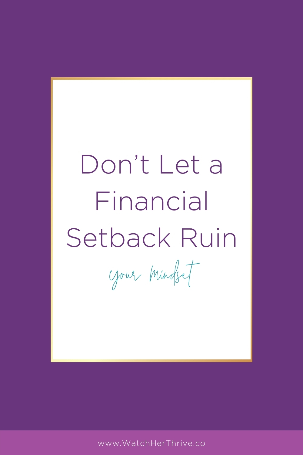 Don’t Let a Financial Setback Ruin Your Mindset