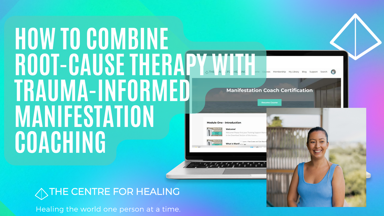 Combining Root-Cause Therapy w/ Trauma-Informed Manifestation Coaching