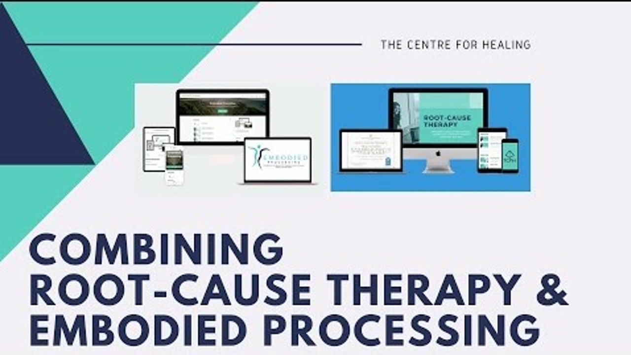 Combining Root-Cause Therapy & Embodied Processing