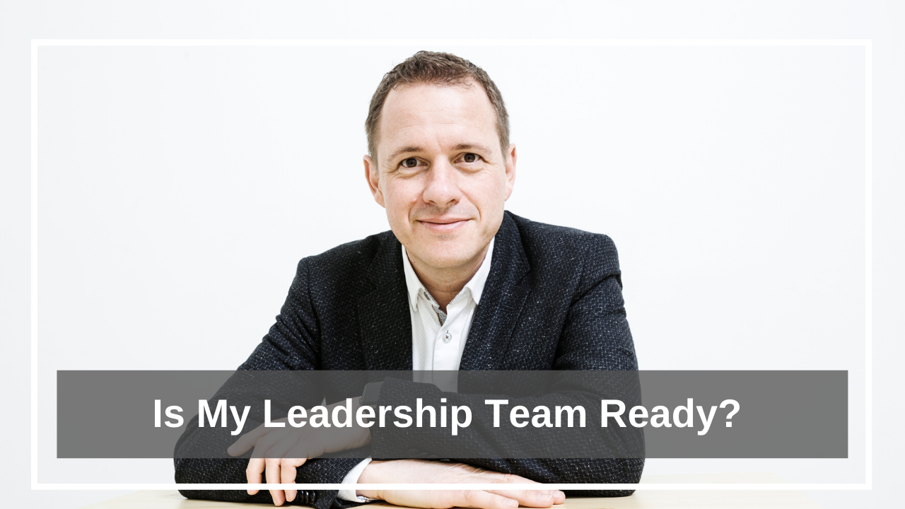 Is My Leadership Team Ready to Take Control of My Business?