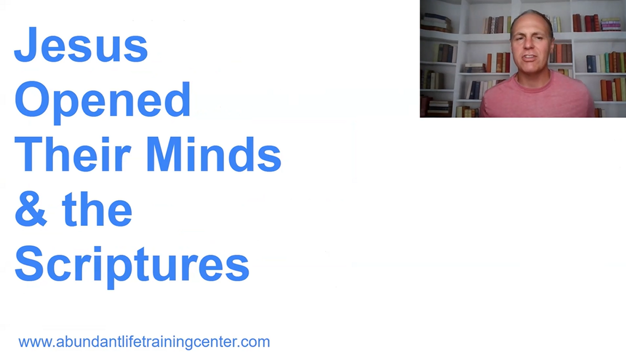 Jesus Opened Their Minds & the Scriptures