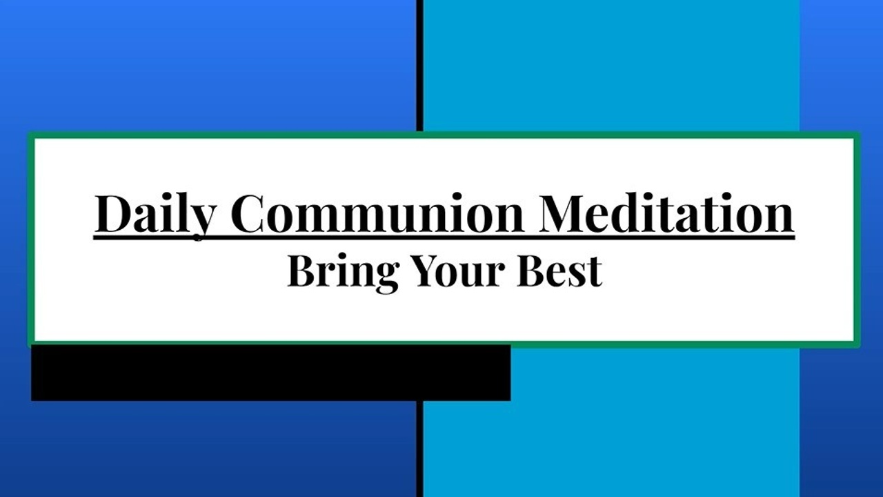 The Choice To Bring Our Best