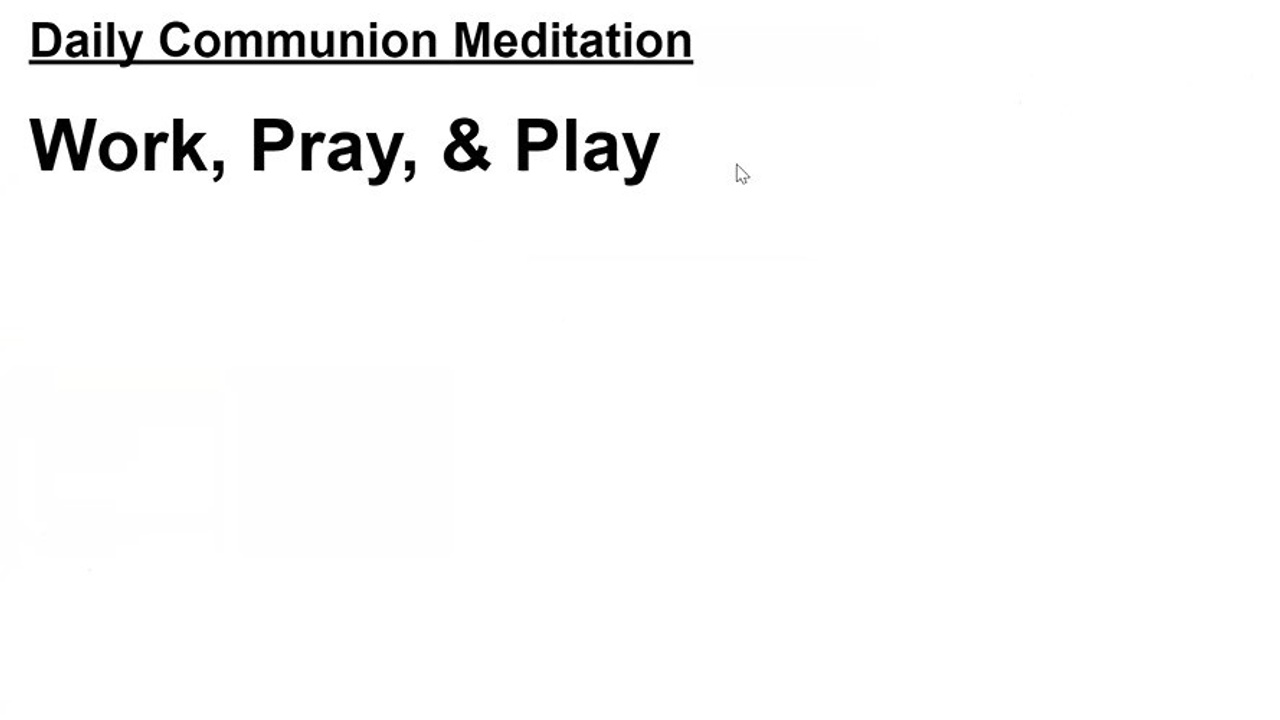 Work, Pray, & Play