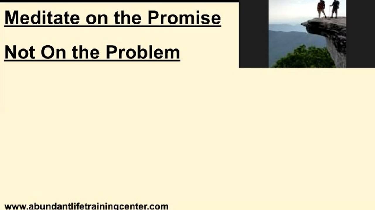 Meditate on the Promise Not on the Problem