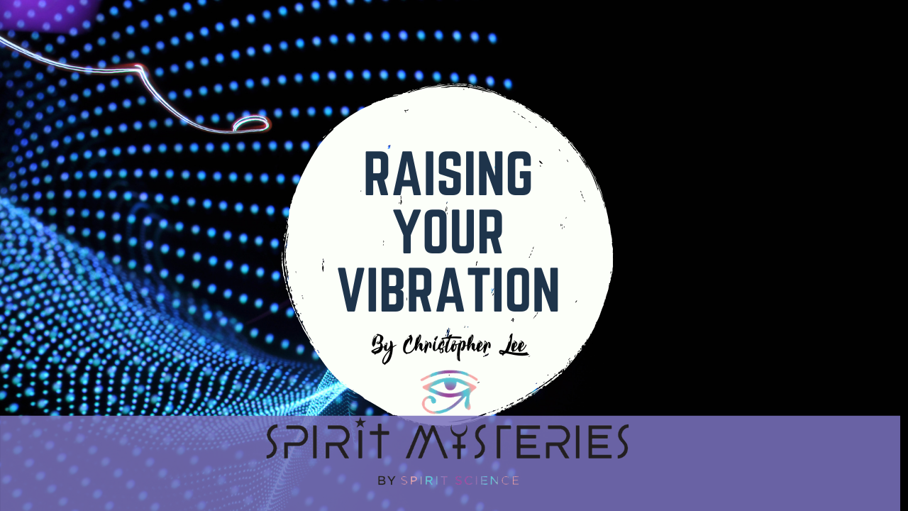 How To Raise Your Vibrational Frequency