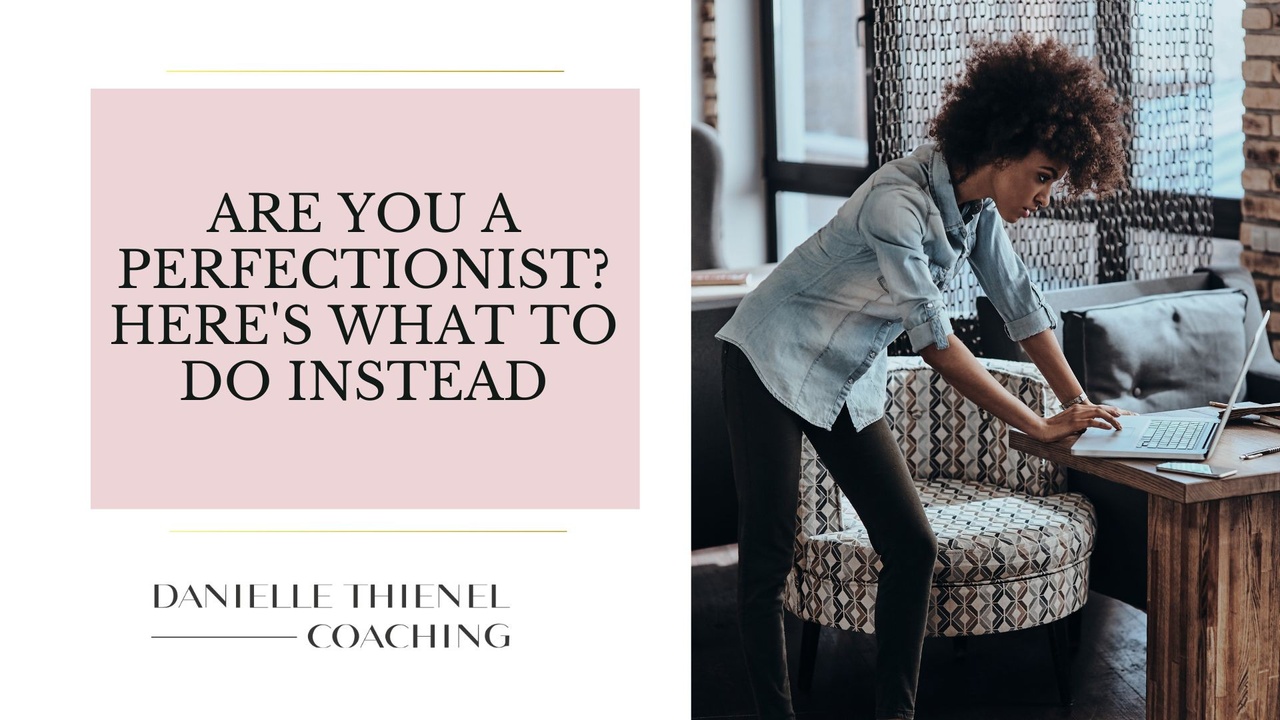 Are You A Perfectionist? Here’s How To Find Peace Instead