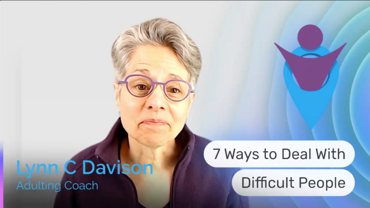 #82 | 7 Ways to Deal With Difficult People