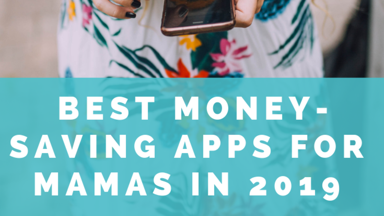 The Best Money Saving Apps In 2019 The Best Money Saving Apps In 2019