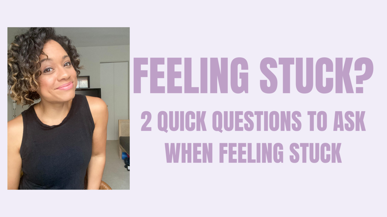 Feeling Stuck at Work (or Life)? 2 Questions to Help!