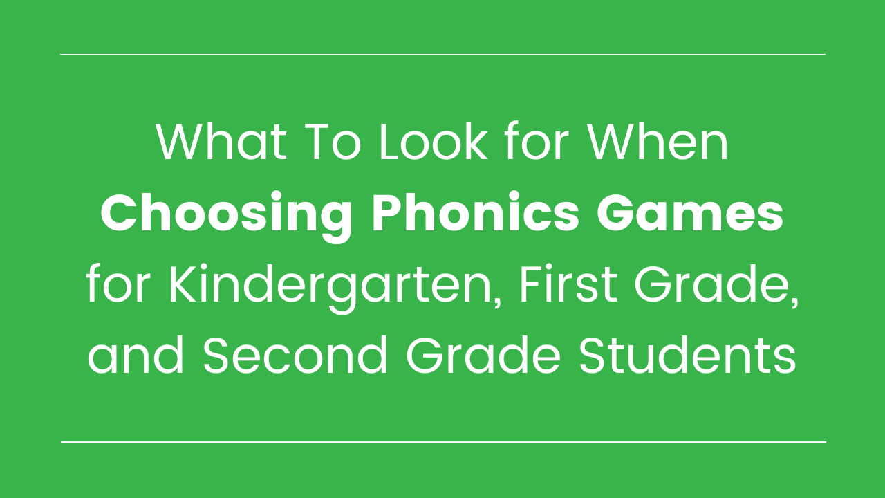 What To Look For When Choosing Phonics Games For Kindergarten First What To Look For When Choosing Phonics Games For Kindergarten First
