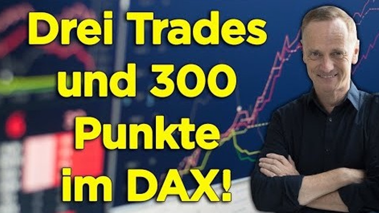 Drei Trades und 300 Punkte im DAX!