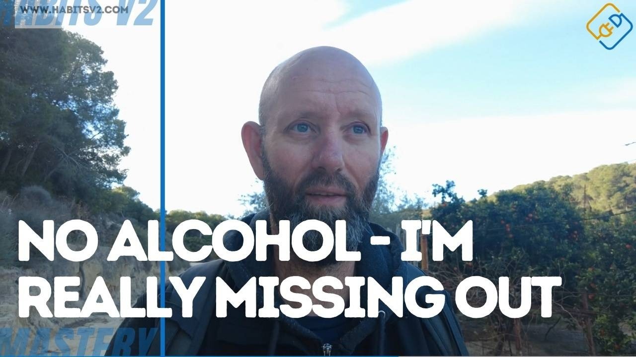 NO ALCOHOL - I'M MISSING OUT ON SO MUCH - Passing The First 30 Days ...