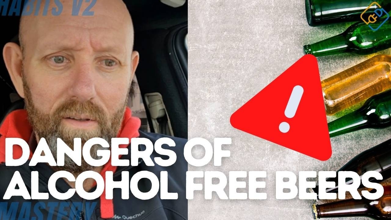 THE DANGERS OF ALCOHOL FREE BEERS AFTER YOU'VE STOPPED DRINKING ALCOHOL