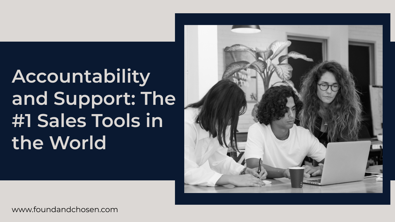 Accountability and Support: The #1 Sales Tools in the World