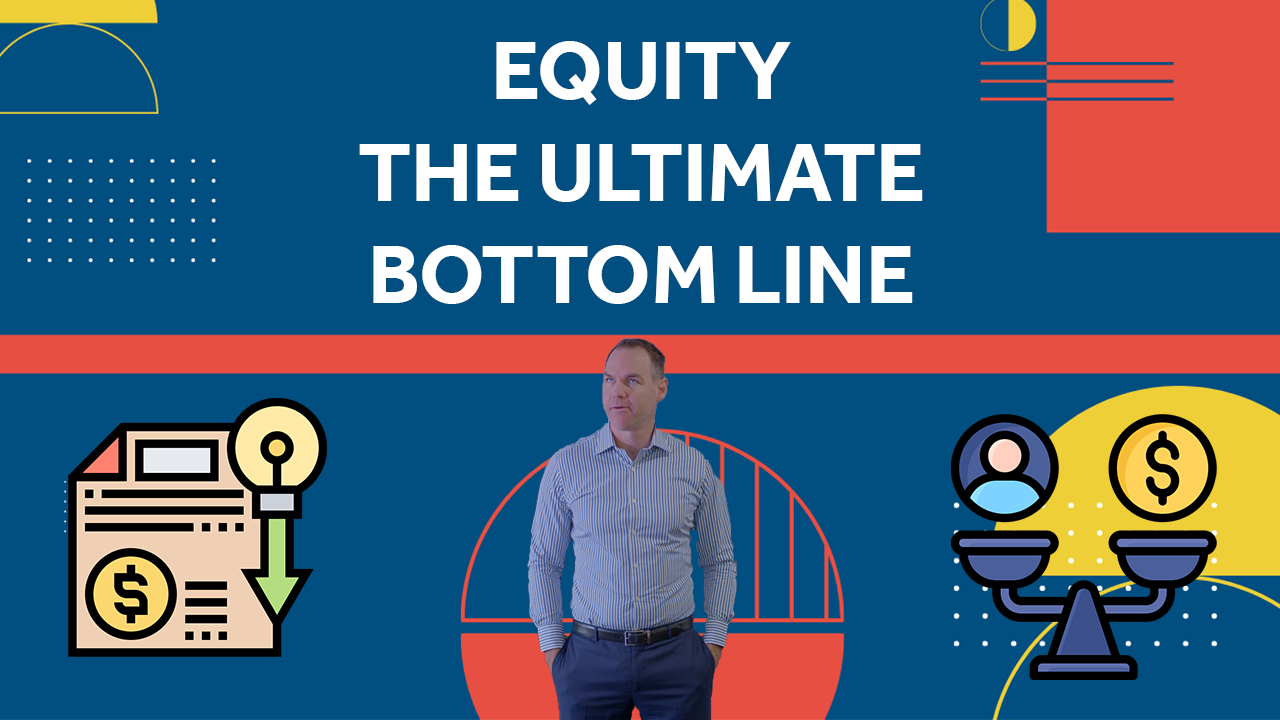 Equity - The Ultimate Bottom Line