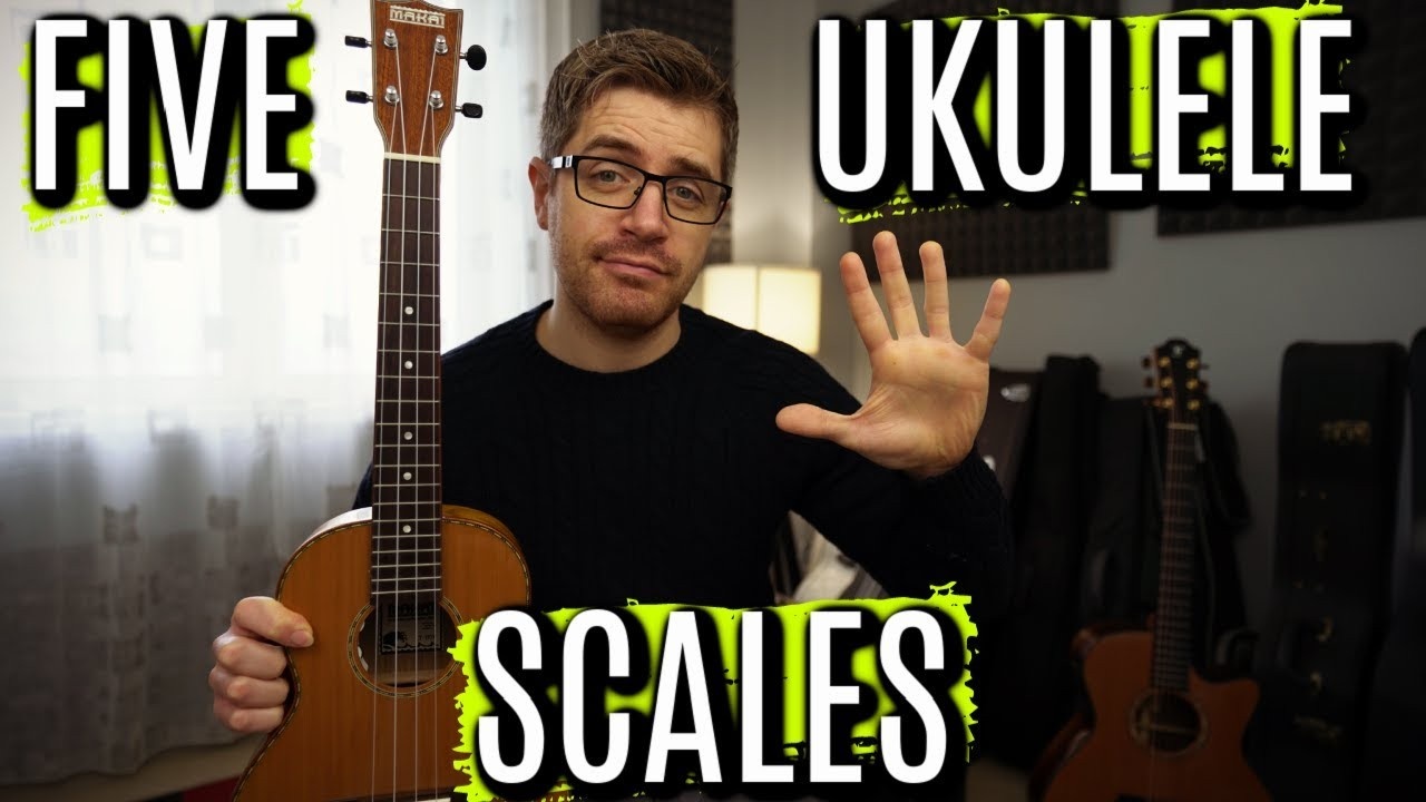 11. Five Ukulele Scales You Should Be Practicing Right Now!
