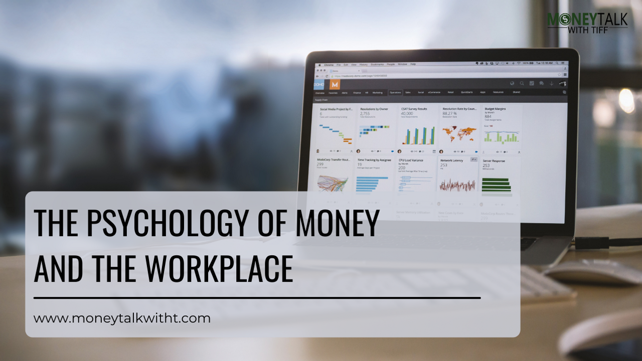 THE PSYCHOLOGY OF MONEY AND THE WORKPLACE