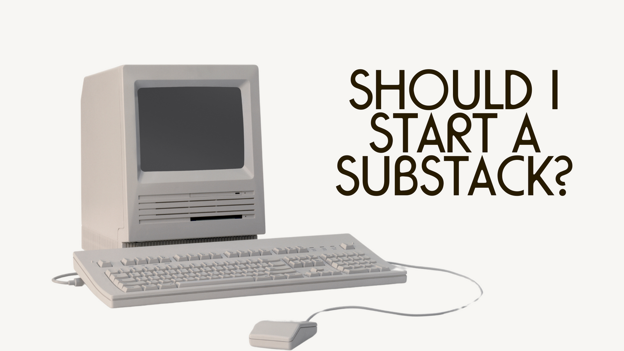 Should I start a Substack? Pros and cons of the platform