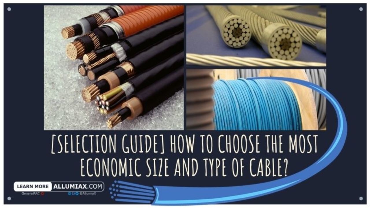 How to choose the most economic size and type of cable?