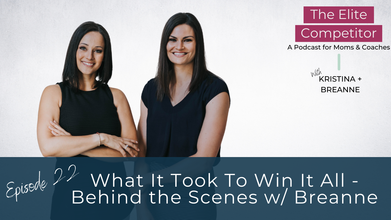 #22: What It Took To Win It All - Behind The Scenes w/ Breanne