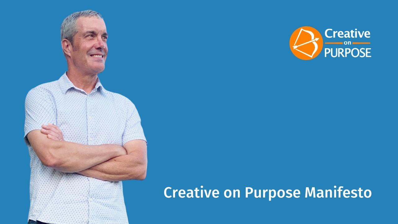 The Creative on Purpose Manifesto