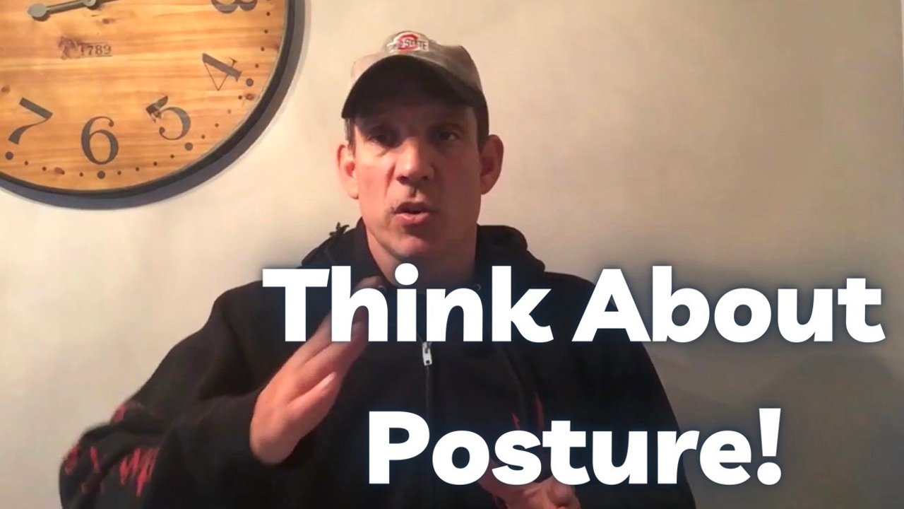 0009: Think About Posture!