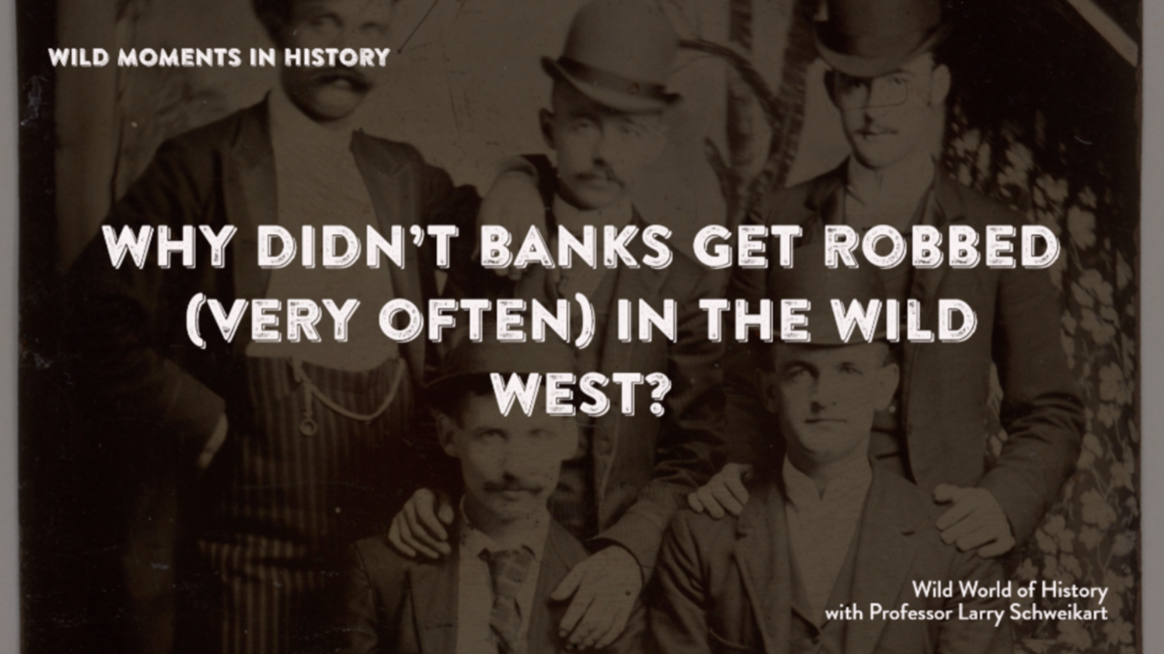 Why Didn't Banks Get Robbed (Very Often) In the Wild West?