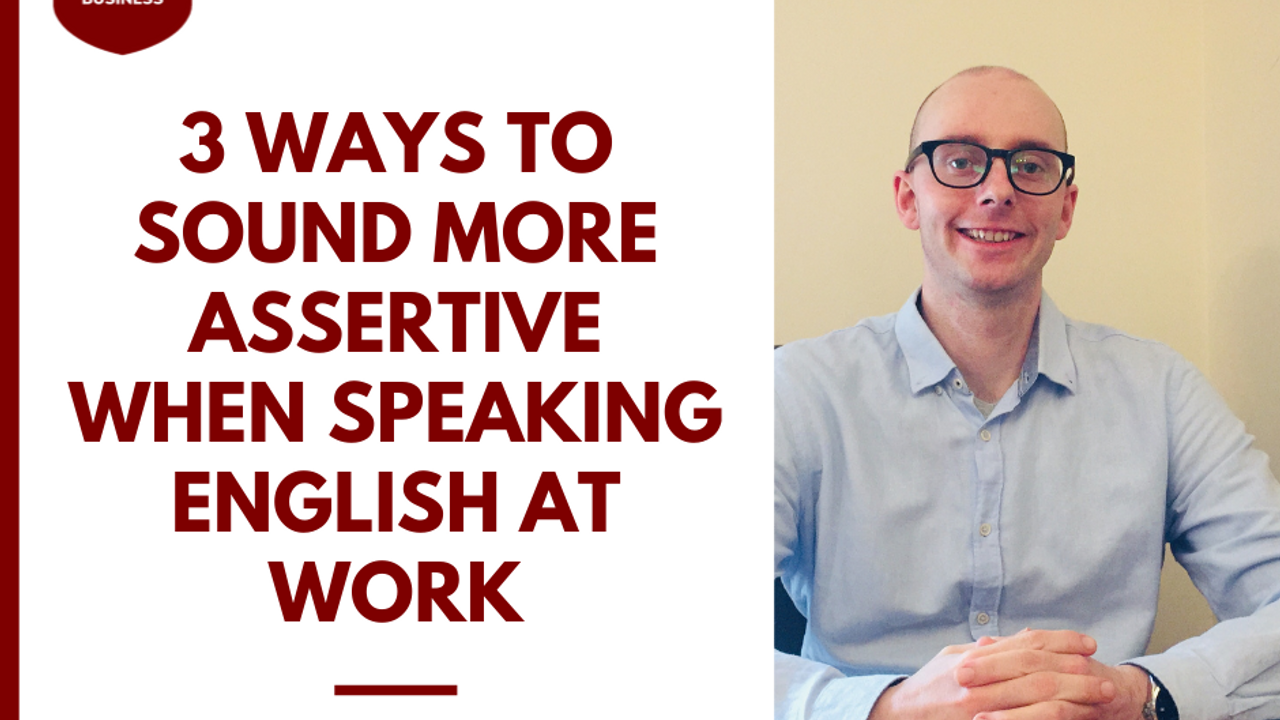 3 Ways To Sound More Assertive When Speaking At Work