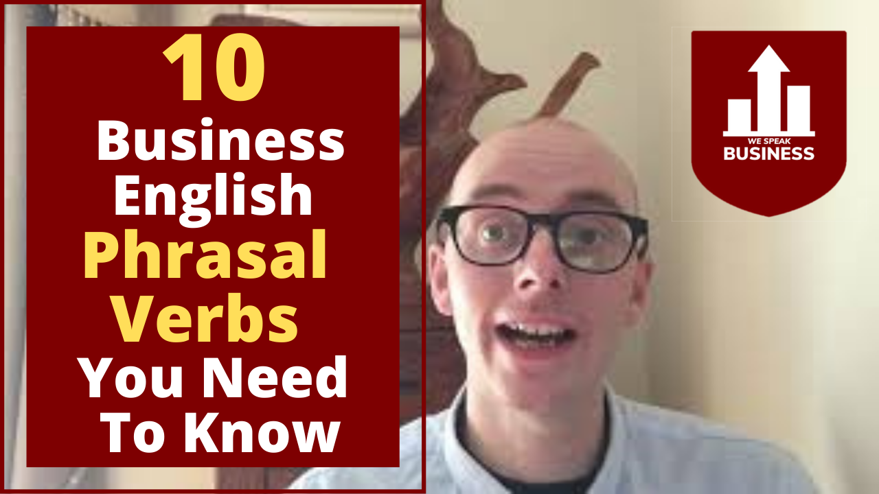 10 Business English Phrasal Verbs You Need To Know