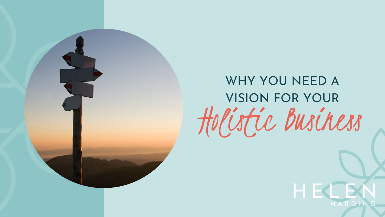 Why You Need a Vision for Your Holistic Business