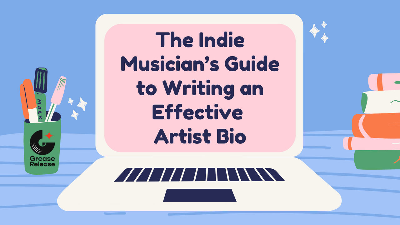 The Indie Musician’s Guide to Writing an Effective Artist Bio