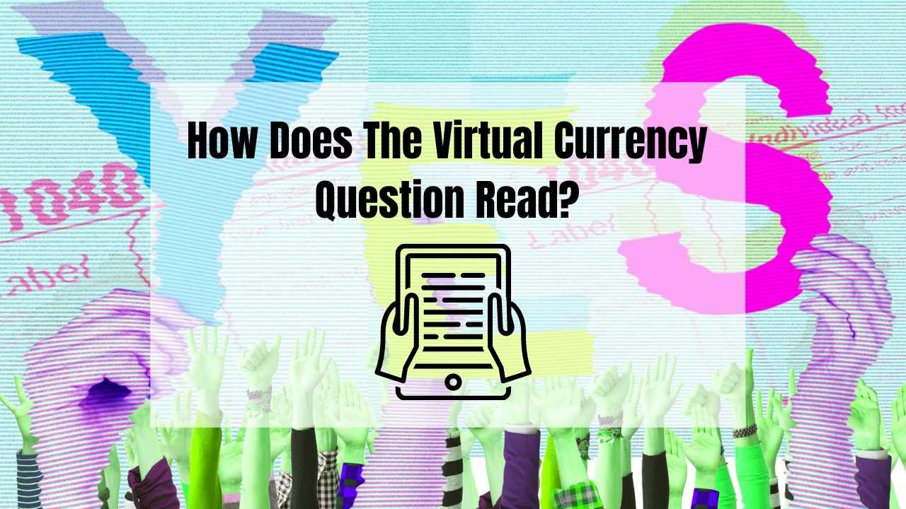How Should I Answer The Virtual Currency Question On Form 1040?