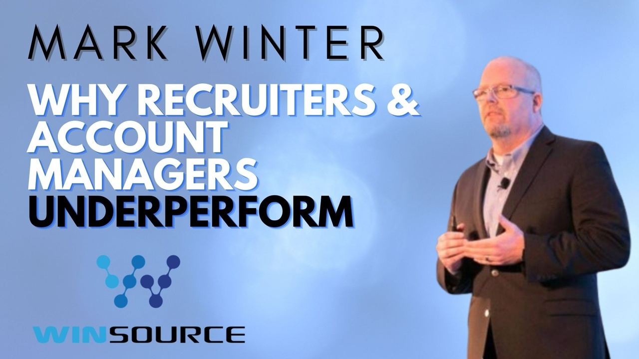 Why Recruiters and Account Managers Underperform - Mark Winter