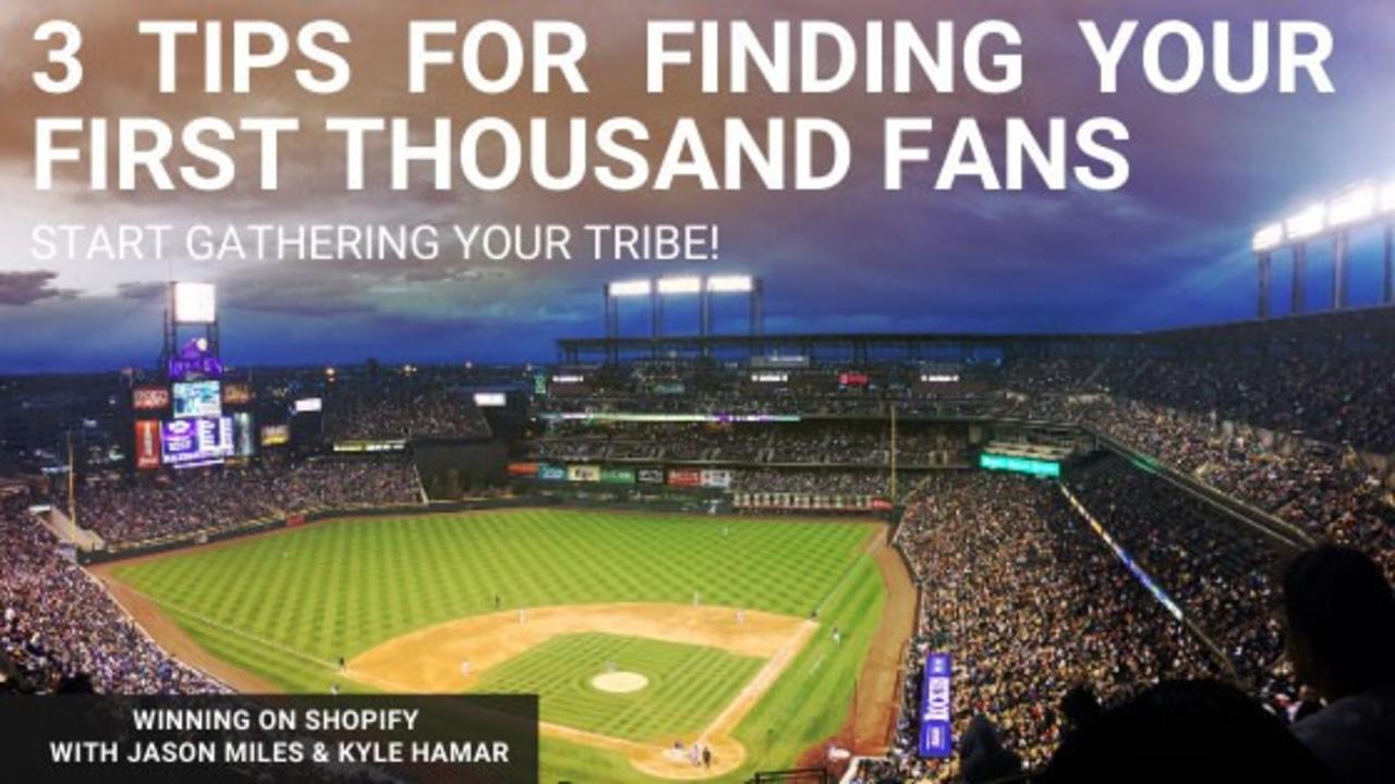 3 Tips For Finding Your First 1,000 Fans
