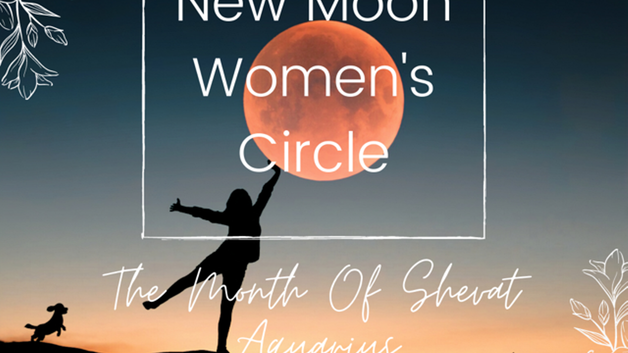 The Age of Aquarius! New Moon Women's Circle- The Month Of Shevat