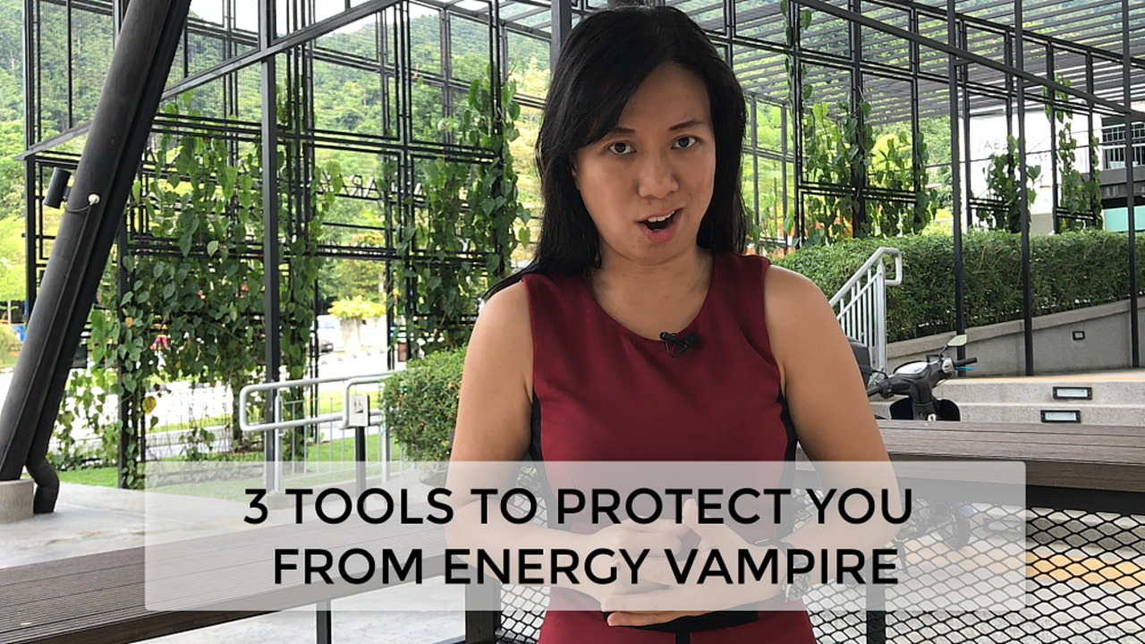 3 TOOLS TO PROTECT YOU FROM ENERGY VAMPIRE