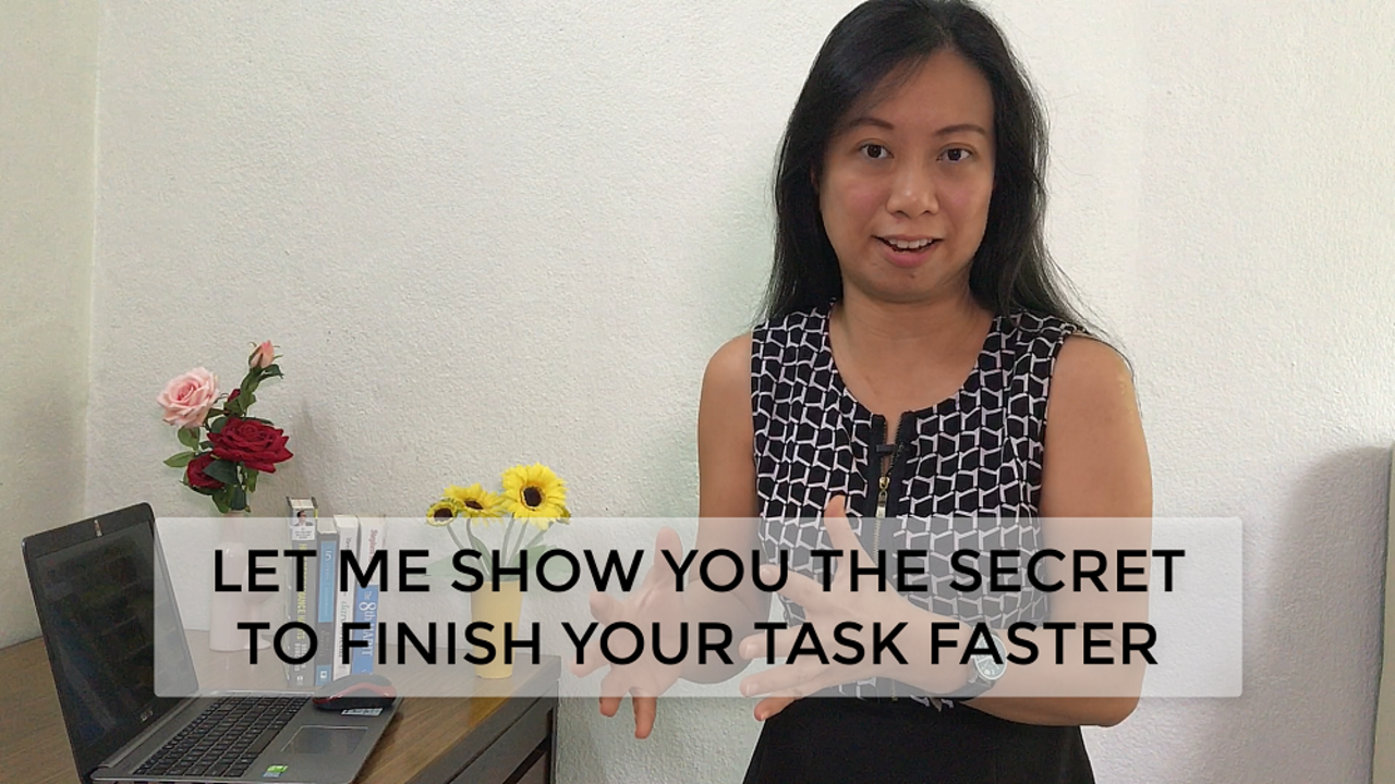 Let me show you the secret to finish your task faster