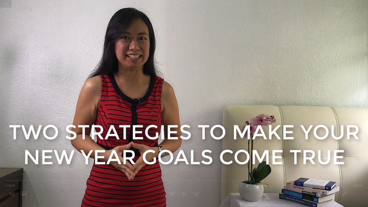 TWO STRATEGIES TO MAKE YOUR NEW GOALS COME TRUE