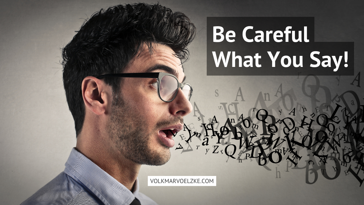  Be Careful What You Say 