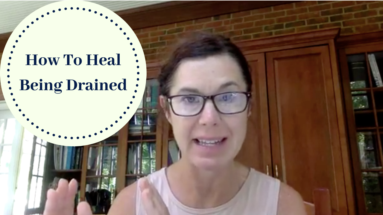 How To Heal Being Drained