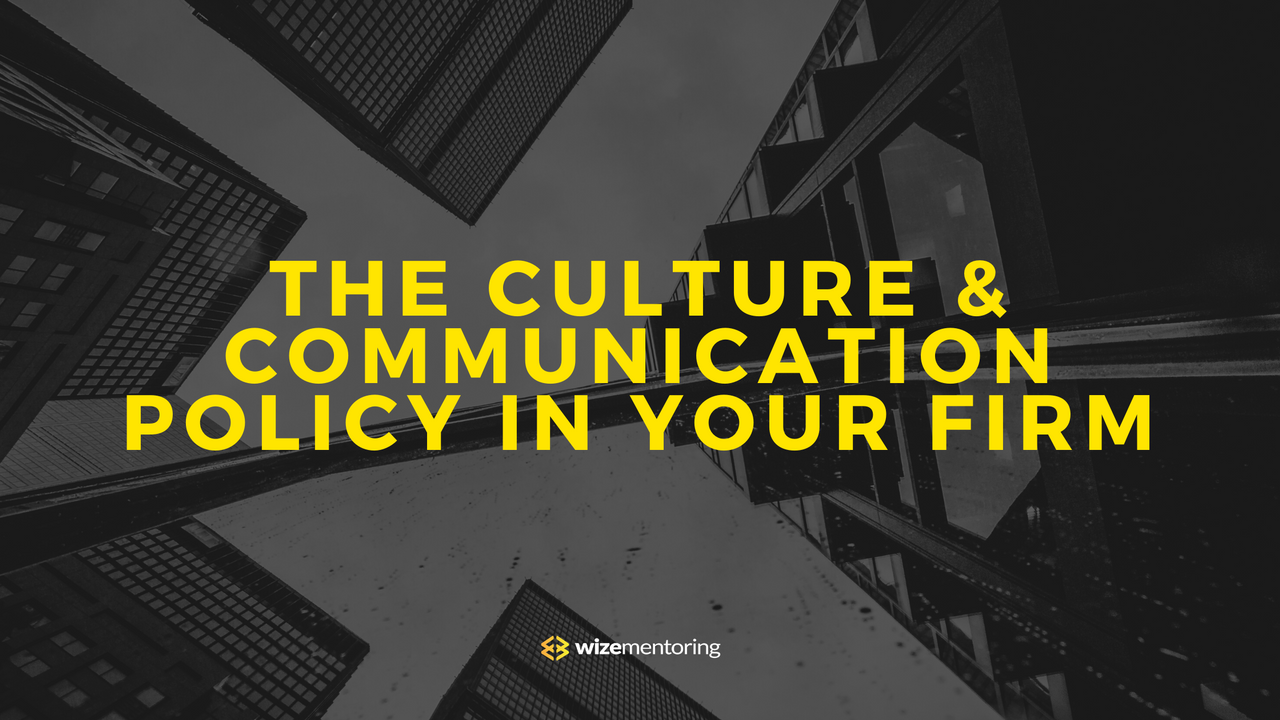 The Culture & Communications Policy you should have in your firm