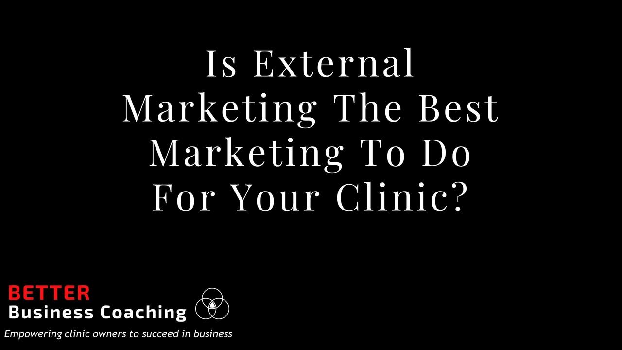 Is External Marketing the Best Marketing for your clinic? 🤔
