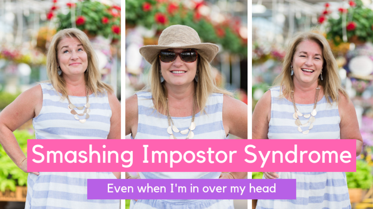 SMASHING Imposter Syndrome - even when I'm in over my head